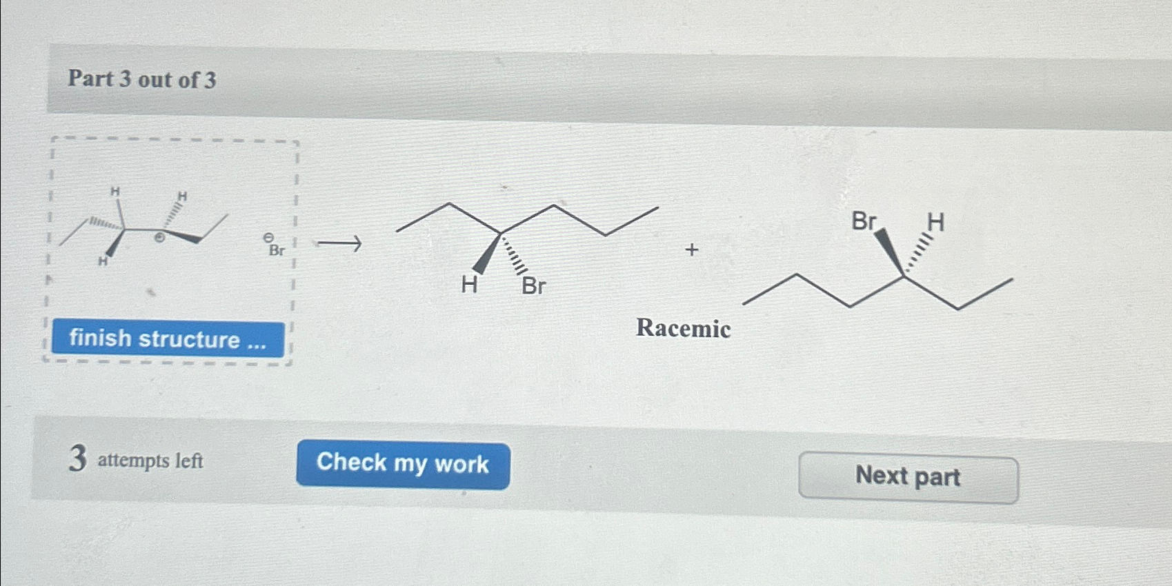 Solved Part 3 ﻿out of 3+finish structure ...Racemic3 | Chegg.com