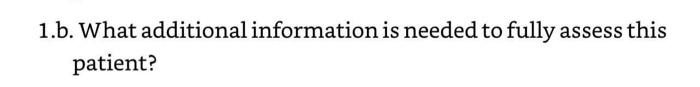 Solved 1.b. What additional information is needed to fully | Chegg.com