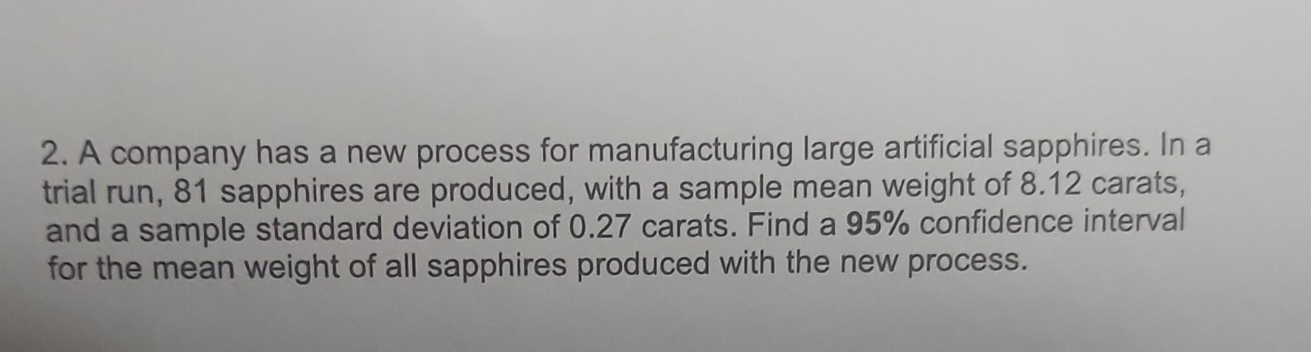 Solved 2. A company has a new process for manufacturing | Chegg.com