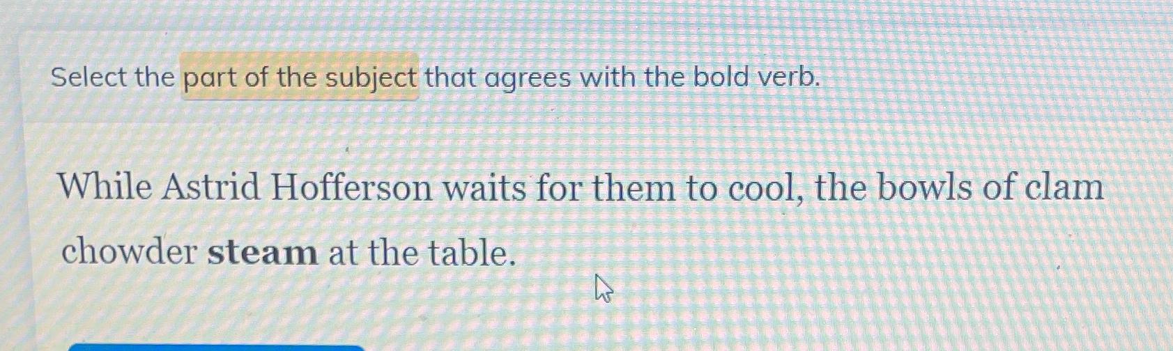 Solved Select the part of the subject that agrees with the | Chegg.com