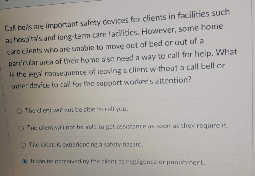 Solved Call bells are important safety devices for clients | Chegg.com