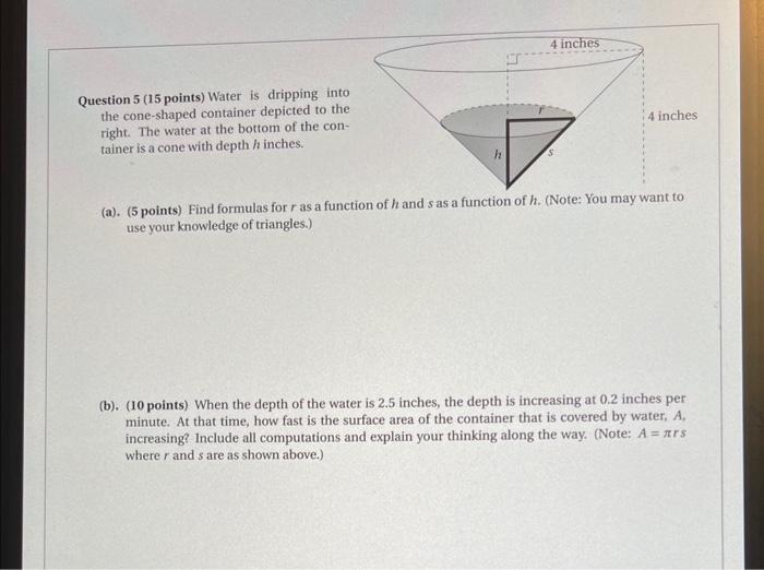 Solved Question 5 (15 points) Water is dripping into the | Chegg.com