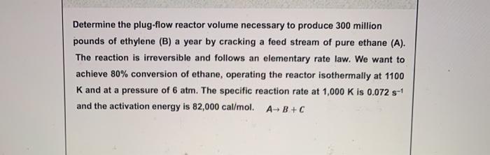Solved Determine the plug-flow reactor volume necessary to | Chegg.com