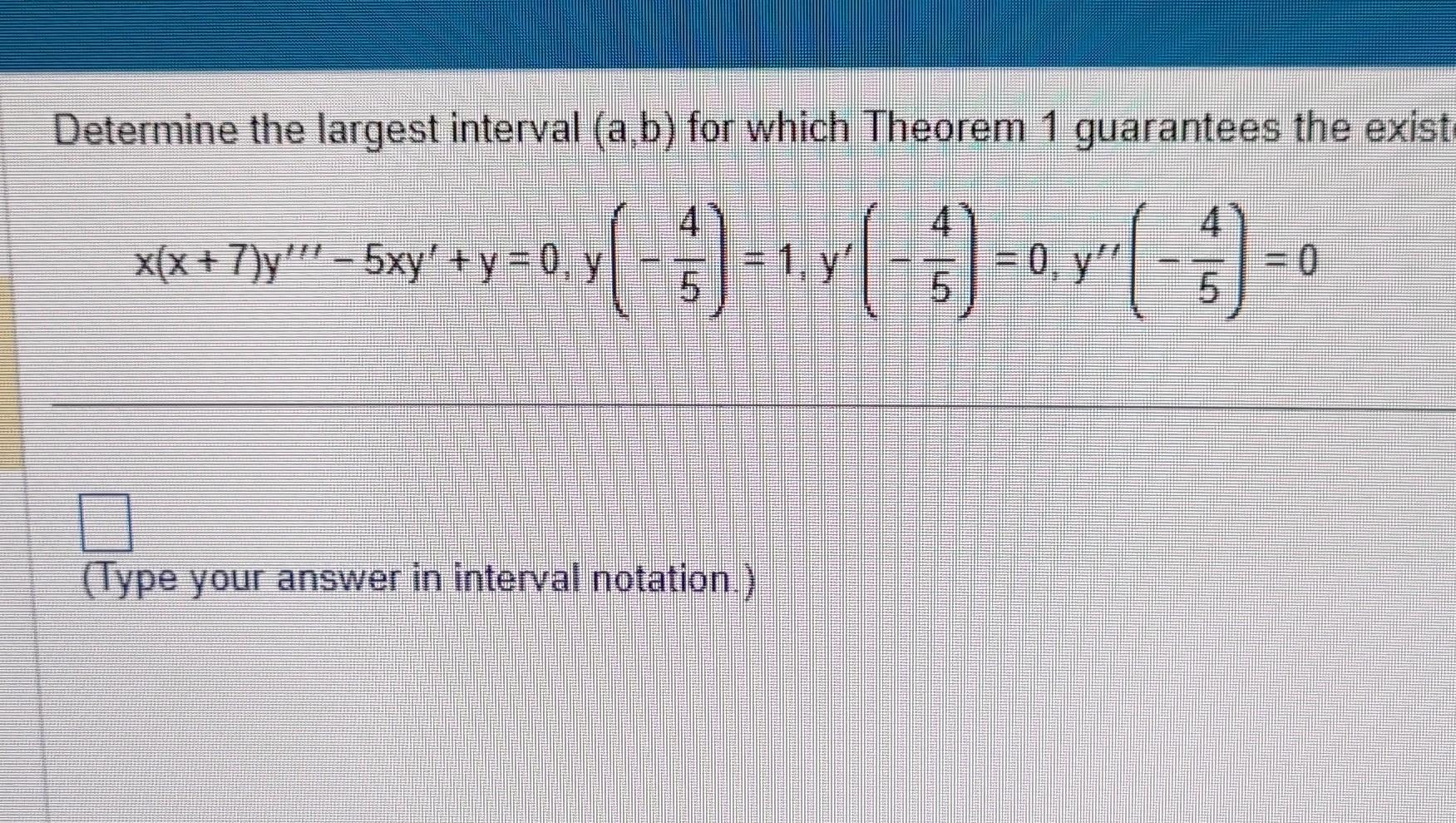 Solved Determine the largest interval for which theorem 1 | Chegg.com