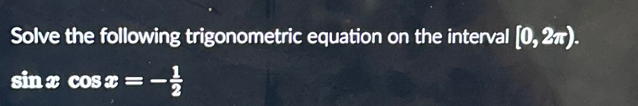 Solved Solve the following trigonometric equation on the | Chegg.com