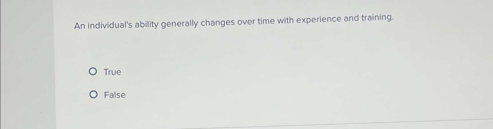Solved An individual's ability generally changes over time | Chegg.com