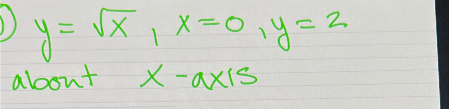 Solved y=x2,x=0,y=2about x-axis | Chegg.com