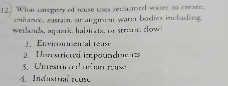 Solved What category of reuse uses reclaimed water to | Chegg.com