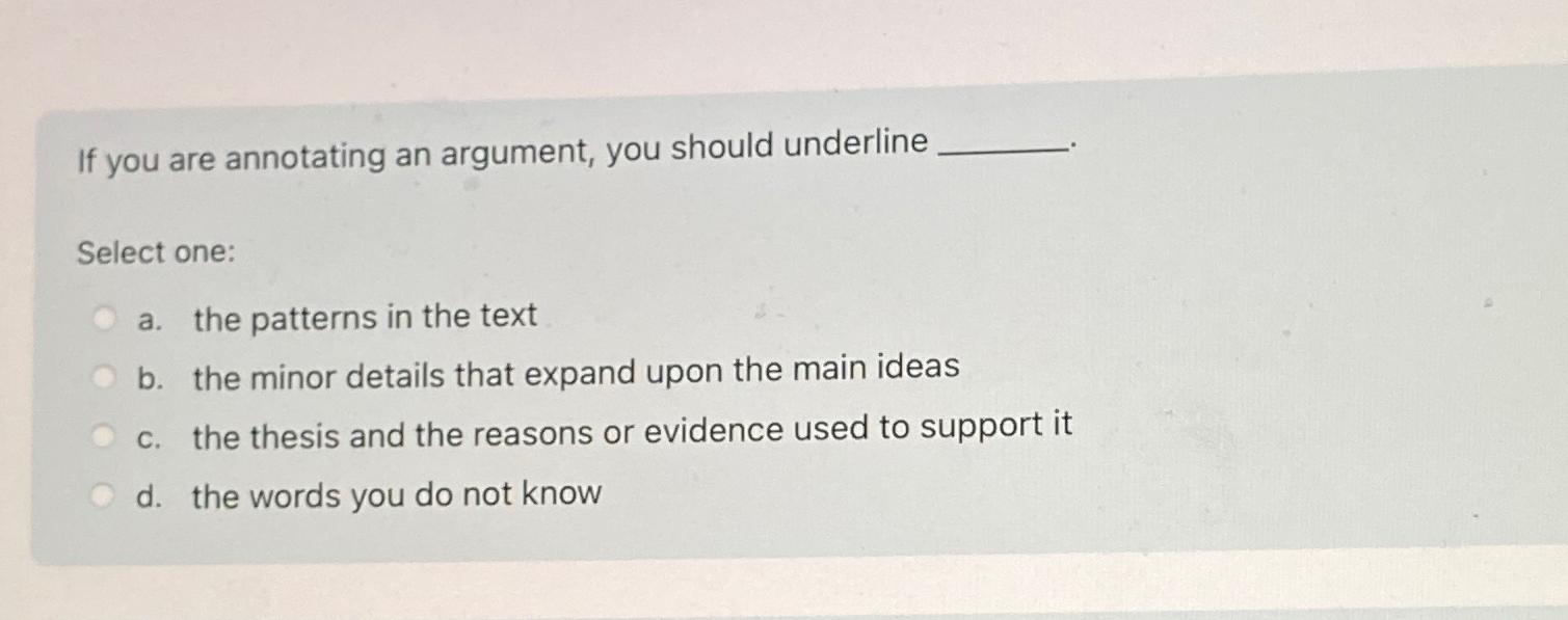 Solved If you are annotating an argument, you should | Chegg.com