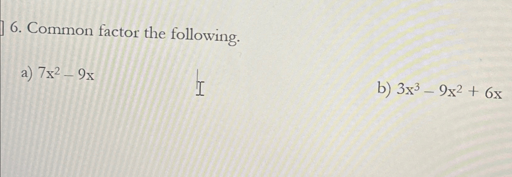 Solved Common factor the following.b) 3x3-9x2+6x | Chegg.com