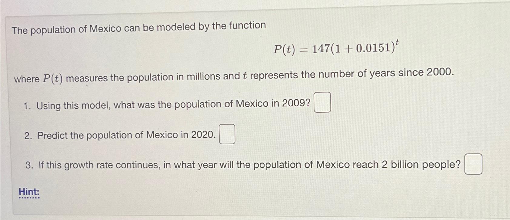 Solved The population of Mexico can be modeled by the | Chegg.com