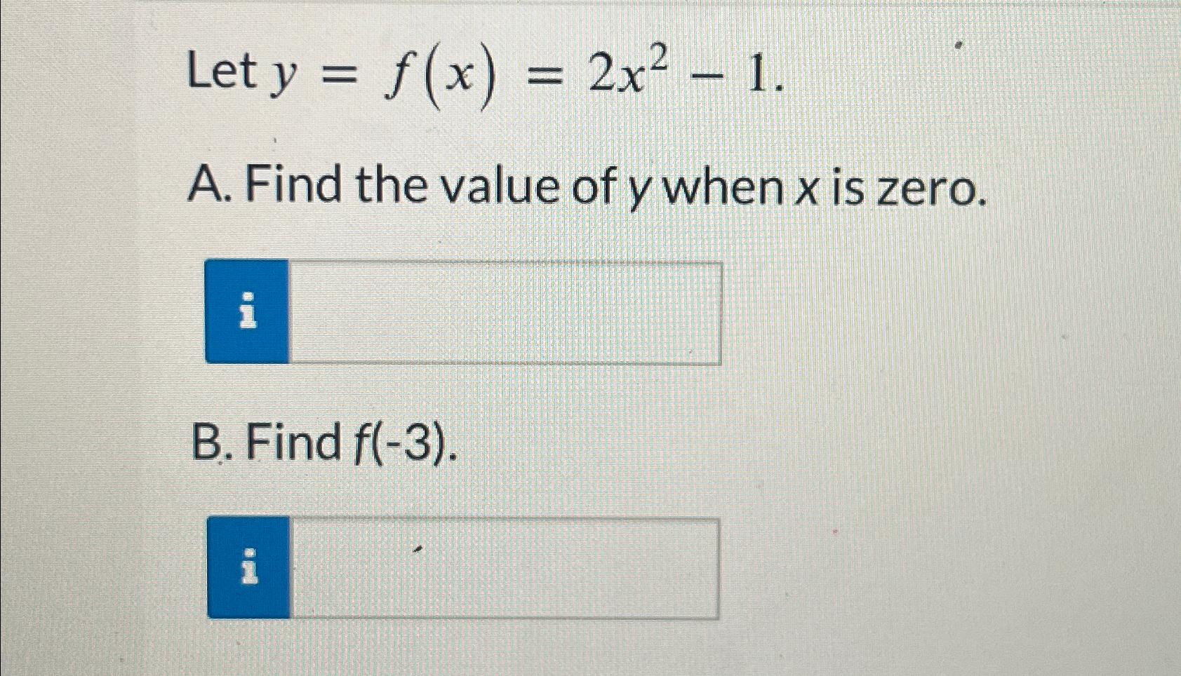 Solved Let Y F X 2x2 1 A ﻿find The Value Of Y ﻿when X ﻿is