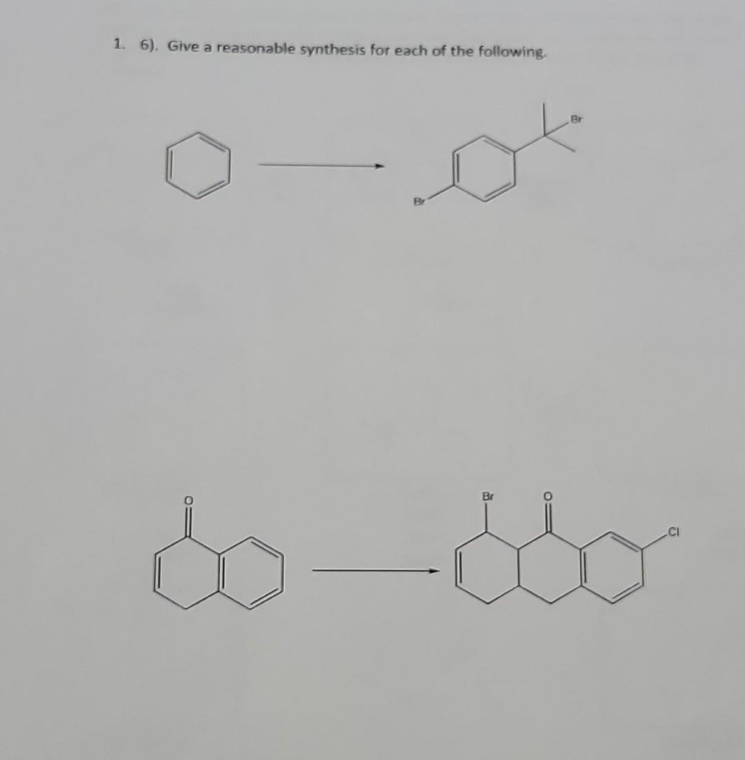 Solved 1. 6). Give a reasonable synthesis for each of the | Chegg.com