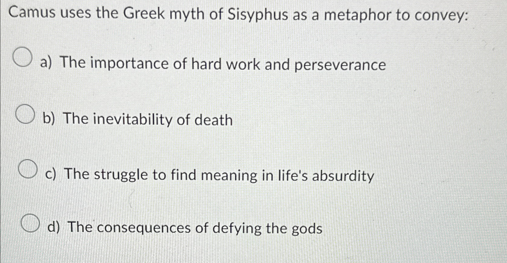 Solved Camus uses the Greek myth of Sisyphus as a metaphor | Chegg.com