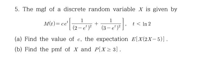 Solved 5. The mgf of a discrete random variable X is given | Chegg.com