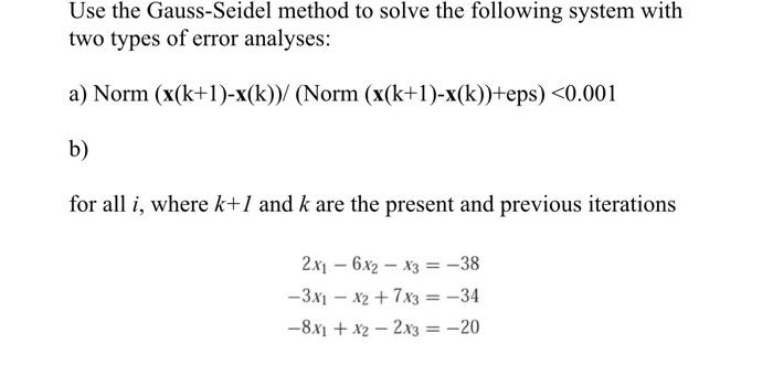 Solved Use the Gauss-Seidel method to solve the following | Chegg.com