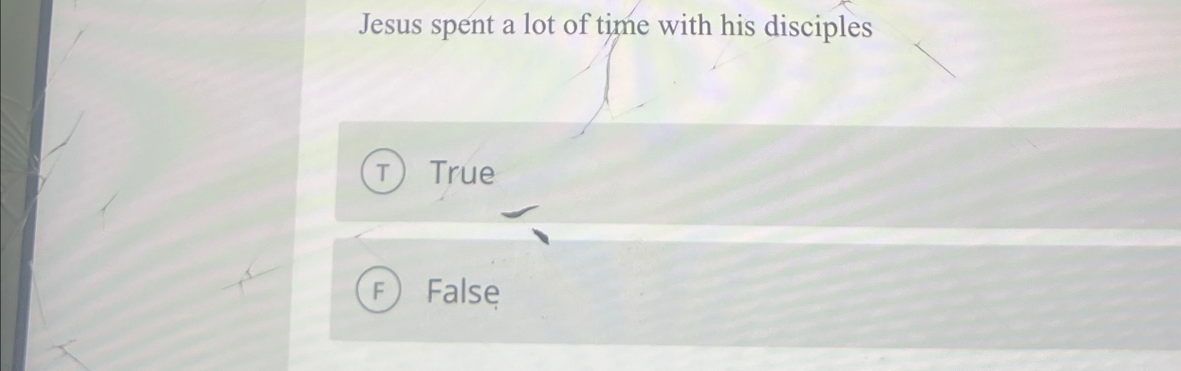 Solved Jesus spent a lot of time with his disciplesTrueFalse | Chegg.com