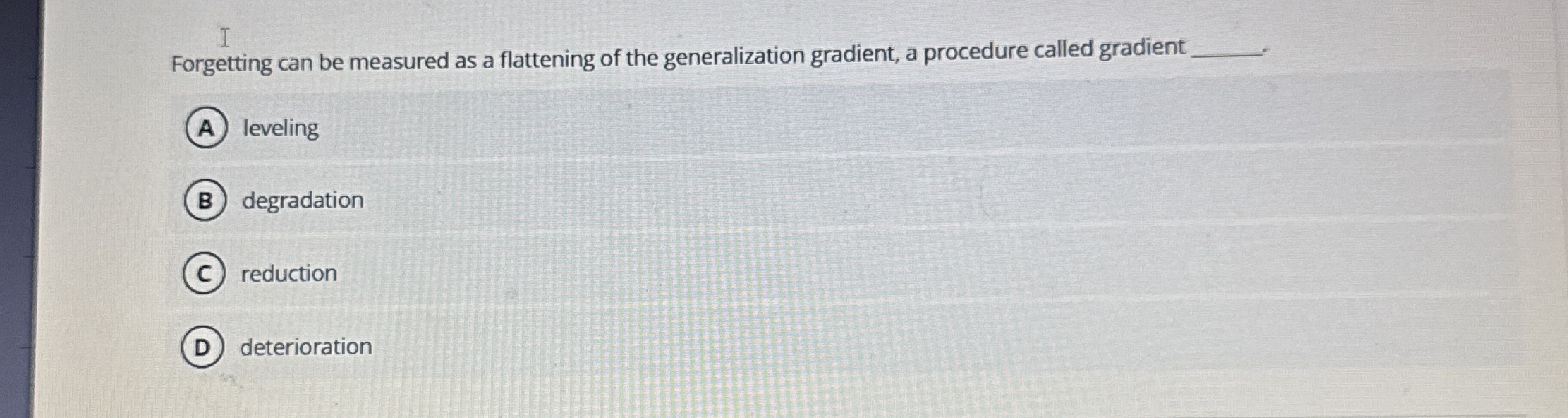 Solved Forgetting can be measured as a flattening of the | Chegg.com