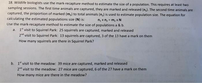 Solved 18 Wildlife Biologists Use The Mark Recapture Method