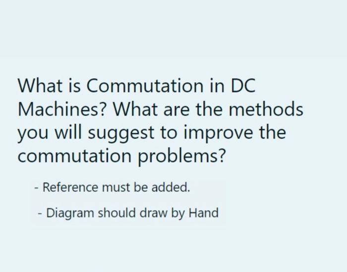 Solved What is Commutation in DC Machines? What are the | Chegg.com