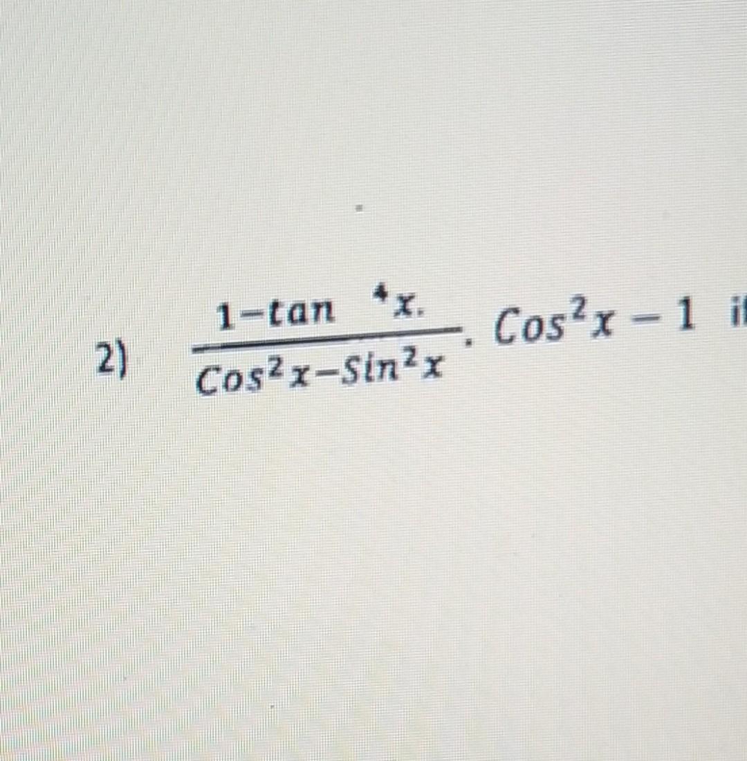 Solved Cos x 1 I 2 1 tan x Cos2x Sin2x Chegg