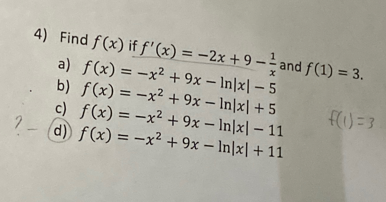 Solved Find f(x) ﻿if f'(x)=-2x+9-1x ﻿and | Chegg.com