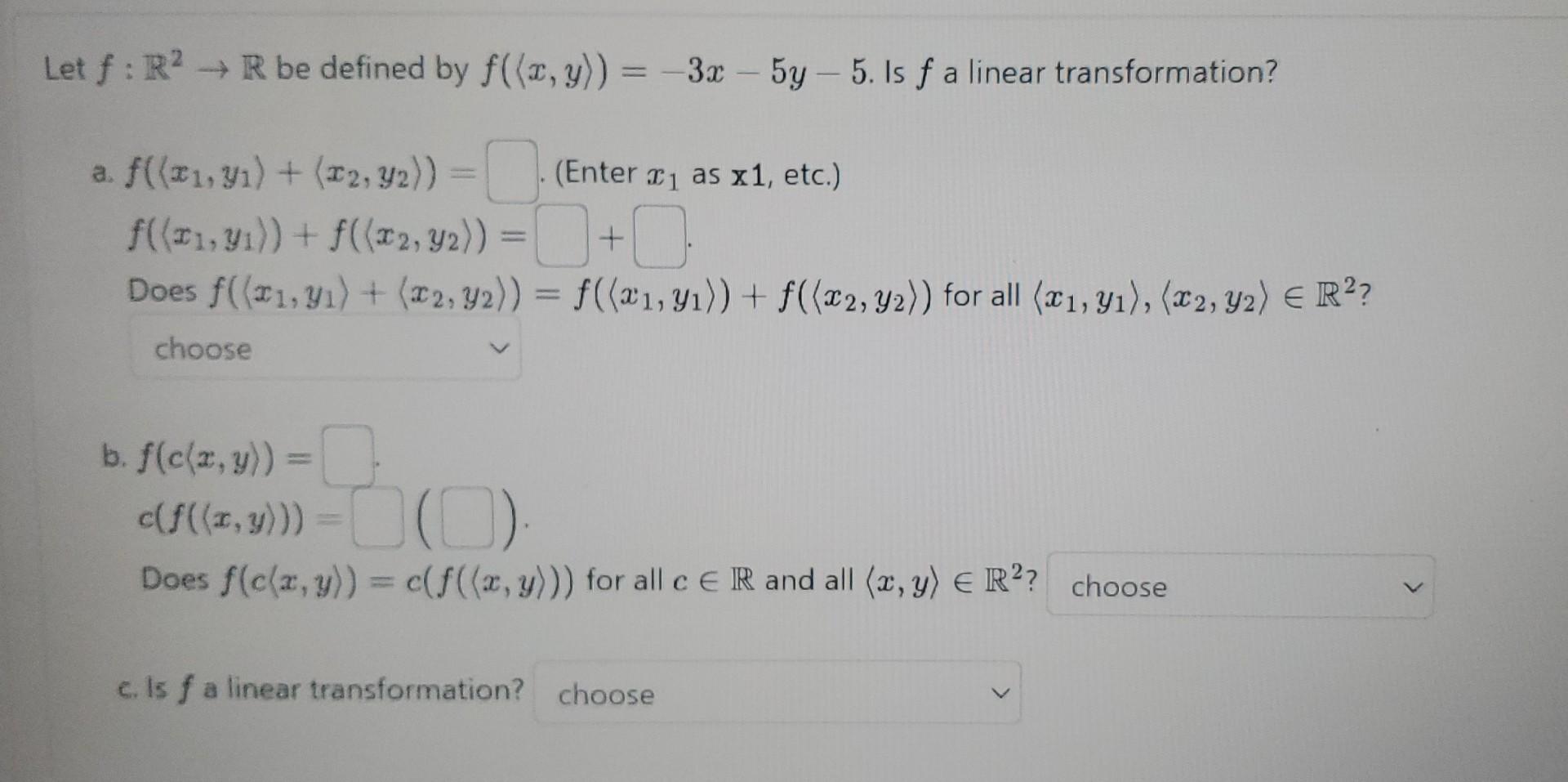 Solved Let f:R2→R be defined by f( x,y )=−3x−5y−5. Is f a | Chegg.com