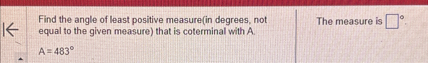 Solved Find the angle of least positive measure(in degrees, | Chegg.com