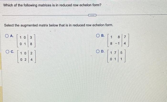Solved Which of the following matrices is in reduced row | Chegg.com