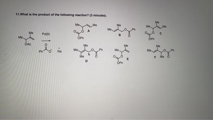 Solved 11. What is the product of the following reaction? (3 | Chegg.com