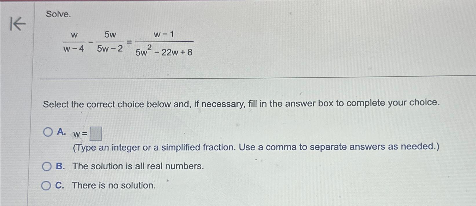 Solved Solve.ww-4-5w5w-2=w-15w2-22w+8Select the correct | Chegg.com
