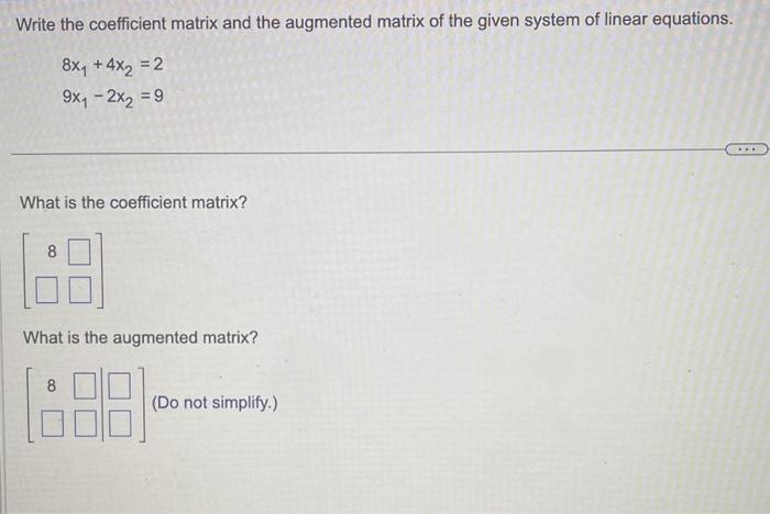 Solved Write the coefficient matrix and the augmented matrix | Chegg.com