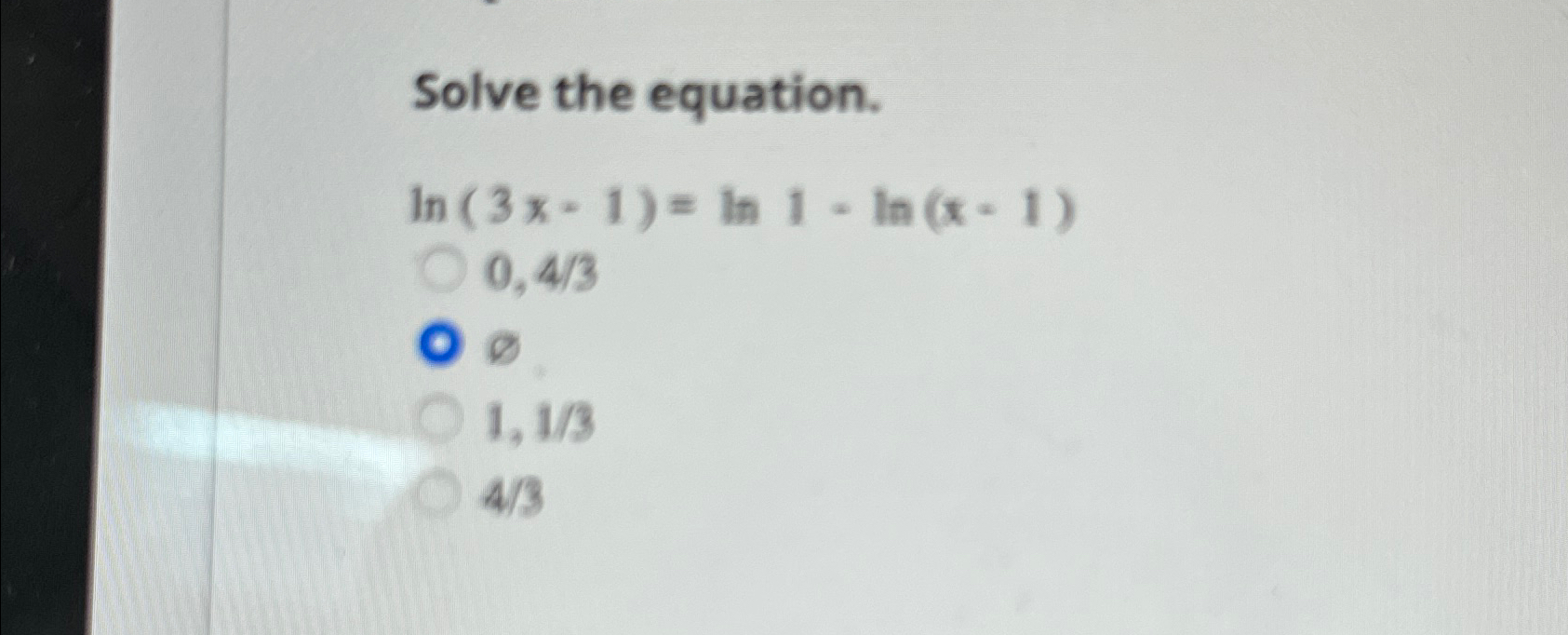 Solved Solve the equation.ln(3x-1)=ln1-ln(x-1)0,43व1,13 43 | Chegg.com