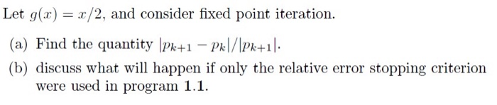 Solved Let g(x) = x/2, and consider fixed point iteration. | Chegg.com