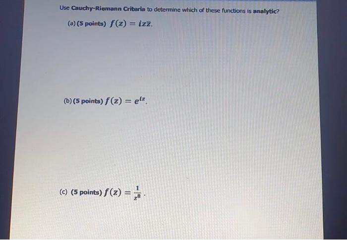 Solved Use Cauchy-Riemann Criteria to determine which of | Chegg.com