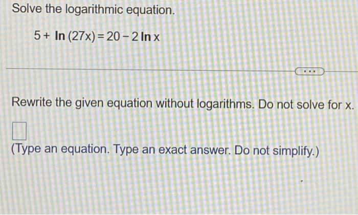 Solved Solve The Logarithmic Equation 5 In 27x 20 2
