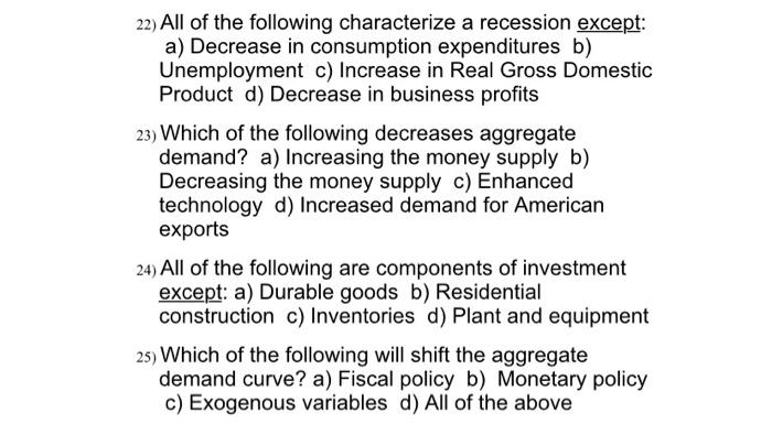 Solved 22) All of the following characterize a recession | Chegg.com