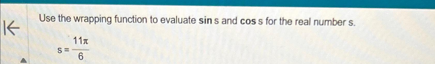 Solved Use the wrapping function to evaluate sins ﻿and coss | Chegg.com