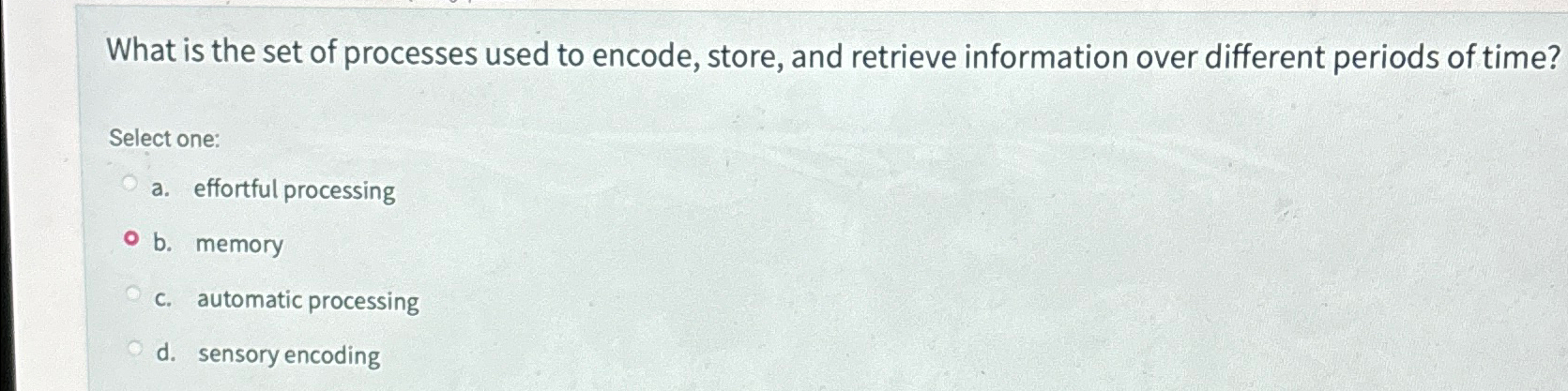 Solved What is the set of processes used to encode, store, | Chegg.com
