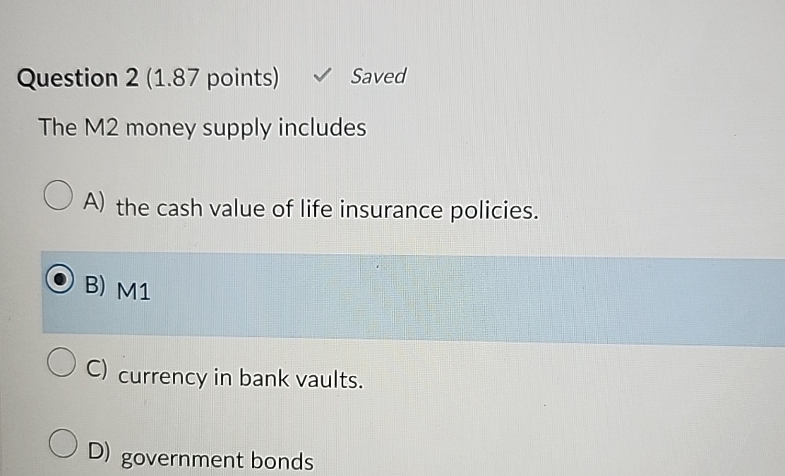 Solved Question 2 ( 1.87 points) SavedThe M2 money | Chegg.com Solved Question 2 ( 1.87 points) SavedThe M2 money | Chegg.com
