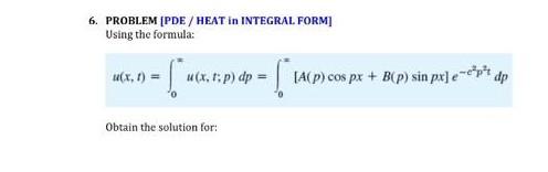6. PROBLEM [PDE / HEAT in INTEGRAL. FORM] Using the | Chegg.com