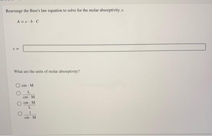 Solved Rearrange the Beer's law equation to solve for the | Chegg.com