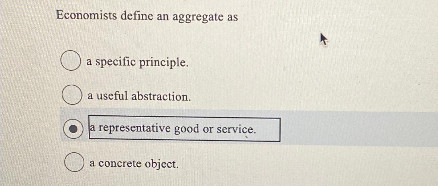 Solved Economists define an aggregate asa specific | Chegg.com