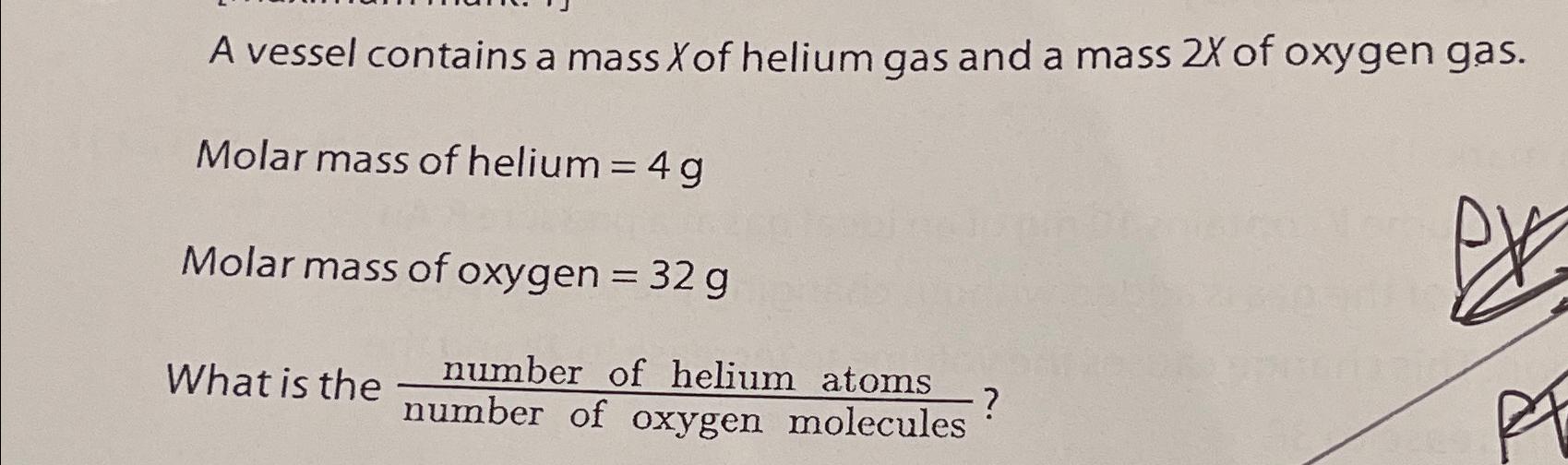Solved A Vessel Contains A Mass X of Helium Gas And A Mass Chegg