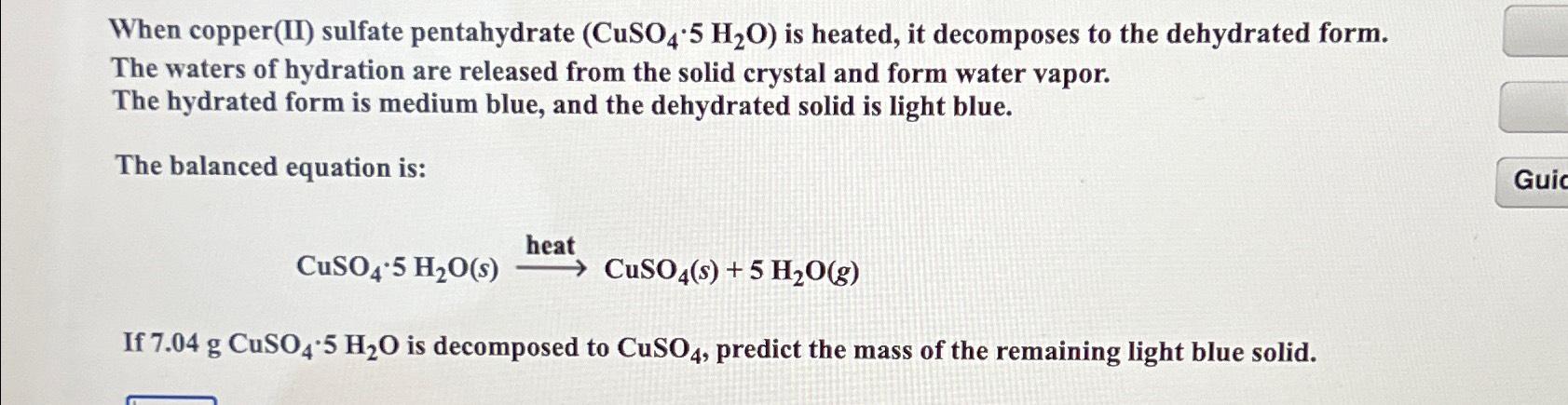Solved When copper(II) ﻿sulfate pentahydrate (CuSO4*5H2O) | Chegg.com