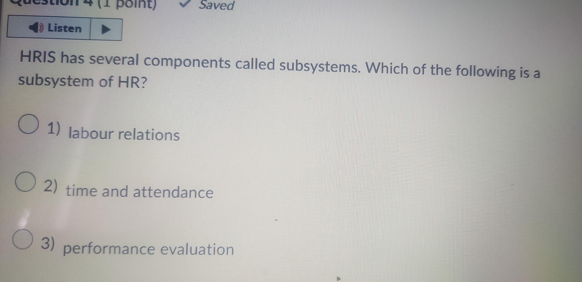 Solved HRIS has several components called subsystems. Which | Chegg.com