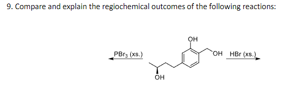 Solved (9) ﻿Compare and explain the regiochemical outcomes | Chegg.com