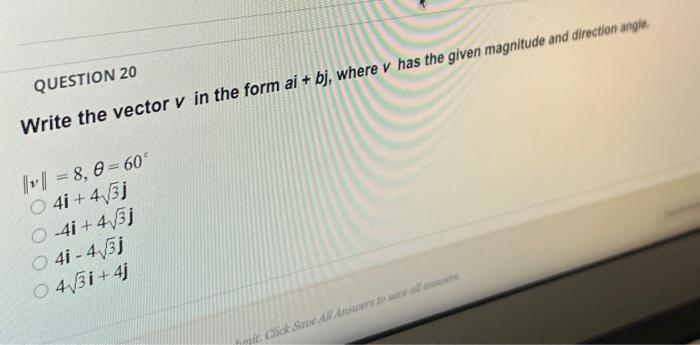 Solved QUESTION 20 Write the vector v in the form ai +bj, | Chegg.com