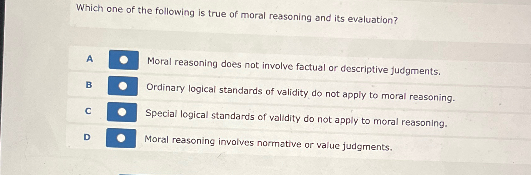 Solved Which one of the following is true of moral reasoning | Chegg.com