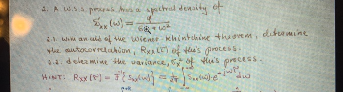 Solved 60+ wa 2. A w.s.s.prouss has a spectral density Sxx | Chegg.com